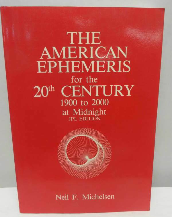 The American Ephemeris Ser.: American Ephemeris for the 20th Century ...