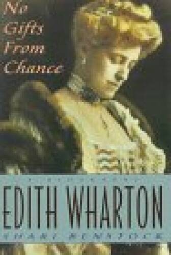 No Gifts from Chance: A Biography of Edith Wharton - Hardcover - GOOD ...