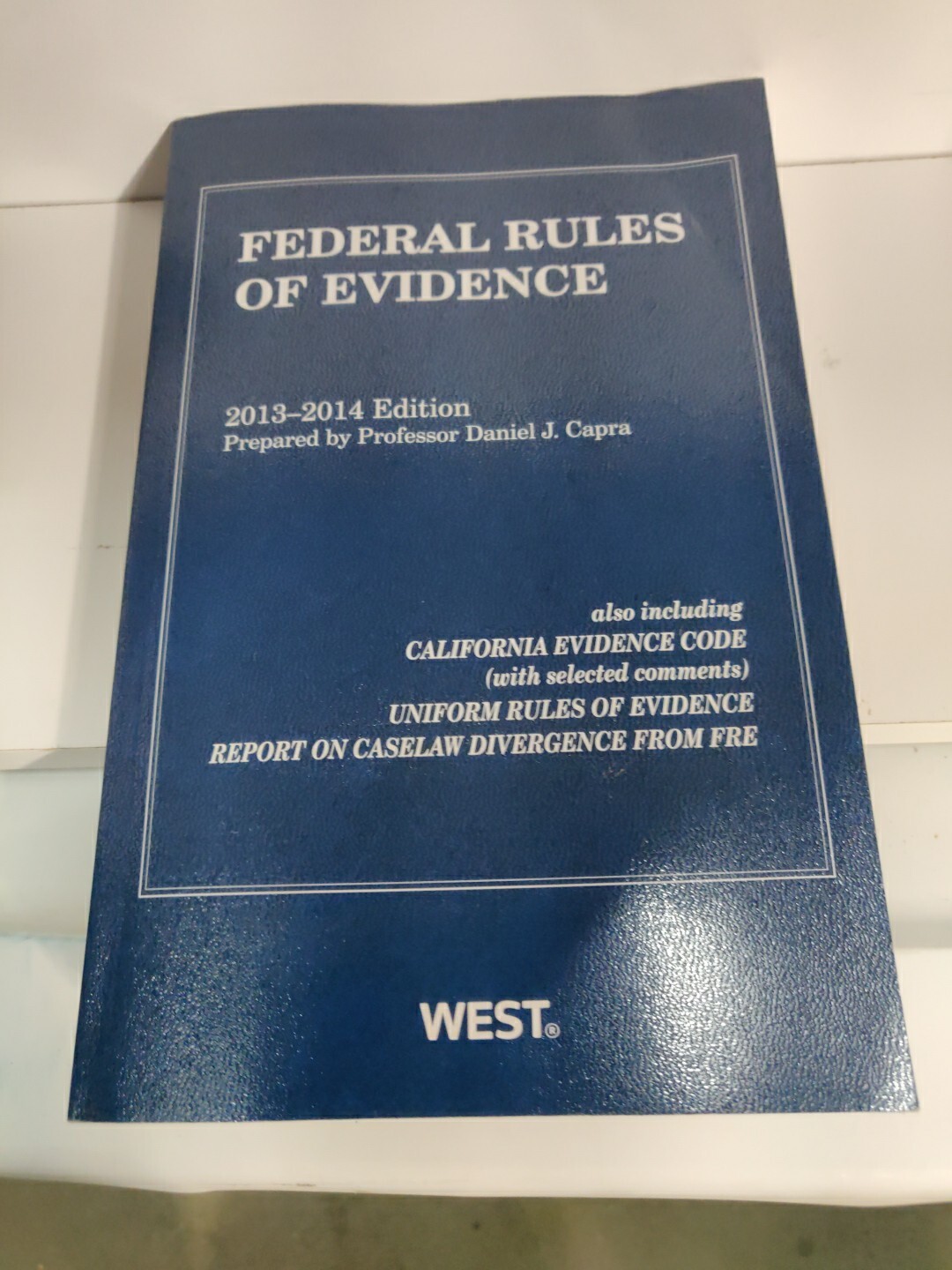 Capra's Federal Rules of Evidence, 2013-2014 by Daniel Capra (2013 ...