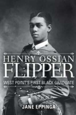 Henry Ossian Flipper: West Point's First Blac- 9781681790060, paperback ...