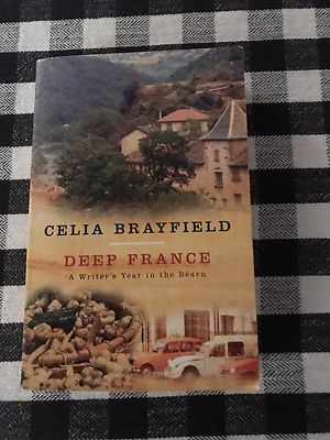 Deep France: a Writer's Year in the Bearn by Celia Brayfield. | eBay ...