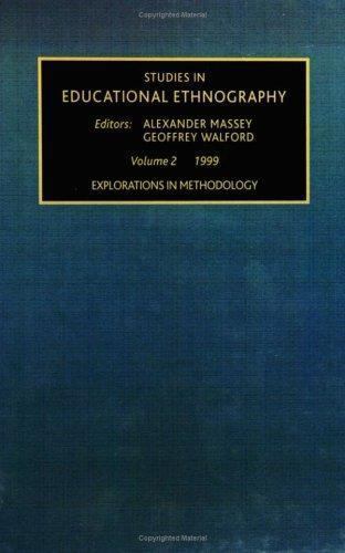 Studies in Educational Ethnography Ser.: Explorations in Methodology by ...