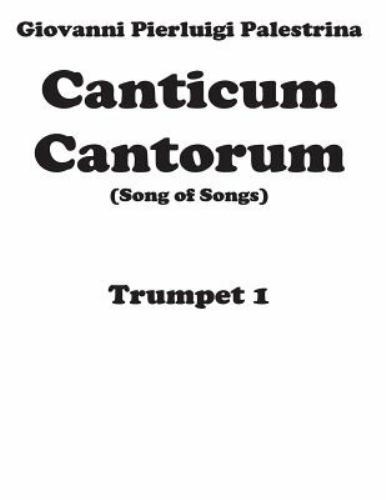 Canticum Cantorum - Brass Quintet - Trumpet 1 by Kenneth Friedrich ...