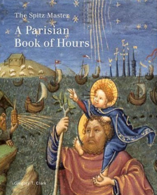 Gregory Clark / The Spitz Master A Parisian Book of Hours 2003 | eBay