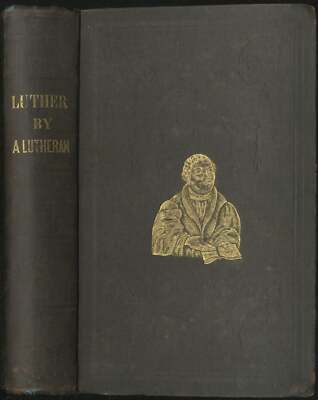 R WEISER / Luther by a Lutheran or a Full Length Portrait of Dr Martin ...