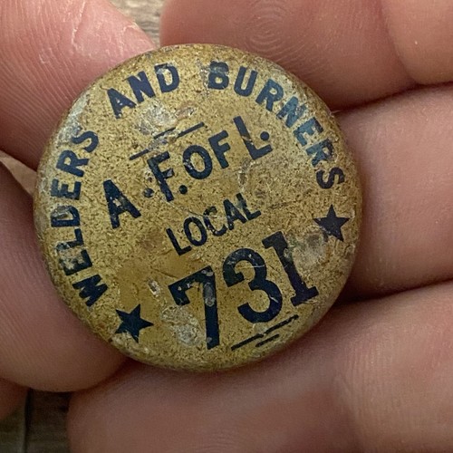 Welders and Burners A.F. of L. Local 731 Vintage Union Button Pin ...