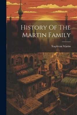 Stapleton Martin History Of The Martin Family (Poche) | eBay