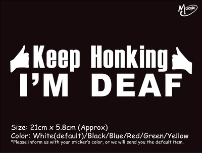 KEEP HONKING I'M DEAF FUNNY CAR TRUCK STICKERS DECALS BEST GIFTS ...