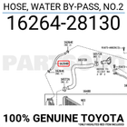 1626428130 Genuine Toyota HOSE, WATER BY-PASS, NO.2 16264-28130 | eBay