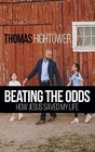 BEATING THE ODDS: HOW JESUS SAVED MY LIFE By Thomas Hightower **BRAND ...