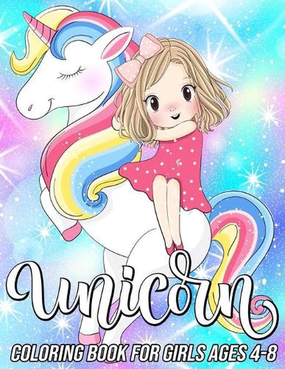 Unicorn Coloring Book for Girls Ages 4-8: Fun, Cute and Unique Coloring ...