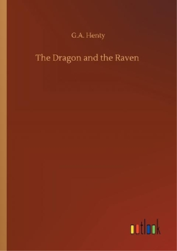 G a Henty The Dragon and the Raven (Paperback) (UK IMPORT) | eBay