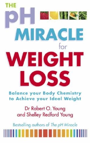 The Ph Miracle For Weight Loss: Balance Your Body Chemistry, Achieve ...