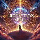 Ultimate Relationship Protection Spell – Shield Your Love & Block All ...