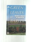 GREEN LEAVES OF BARLEY: NATURE'S MIRACLE REJUVENATOR By Mary Ruth Swope ...