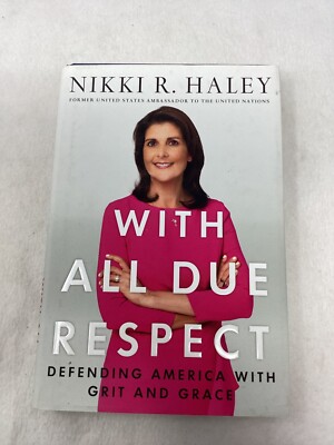 Nikki Haley Signed Autograph With All Due Respect 1st Edition Book | eBay