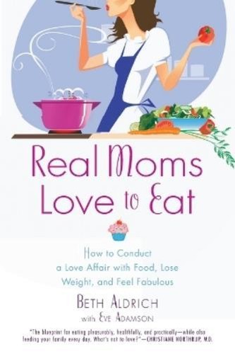 Beth Aldrich Eve Adamson Real Moms Love to Eat (Poche) | eBay