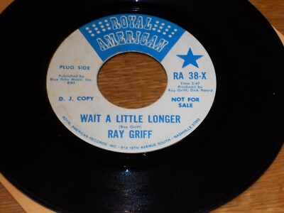 45RPM. RAY GRIFF. WHAT CAN I SAY / WAIT A LITTLE LONGER. VG+. | eBay