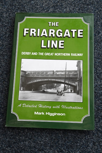 The Friargate Line Derby and the GNR Mark Higginson VG Book | eBay UK
