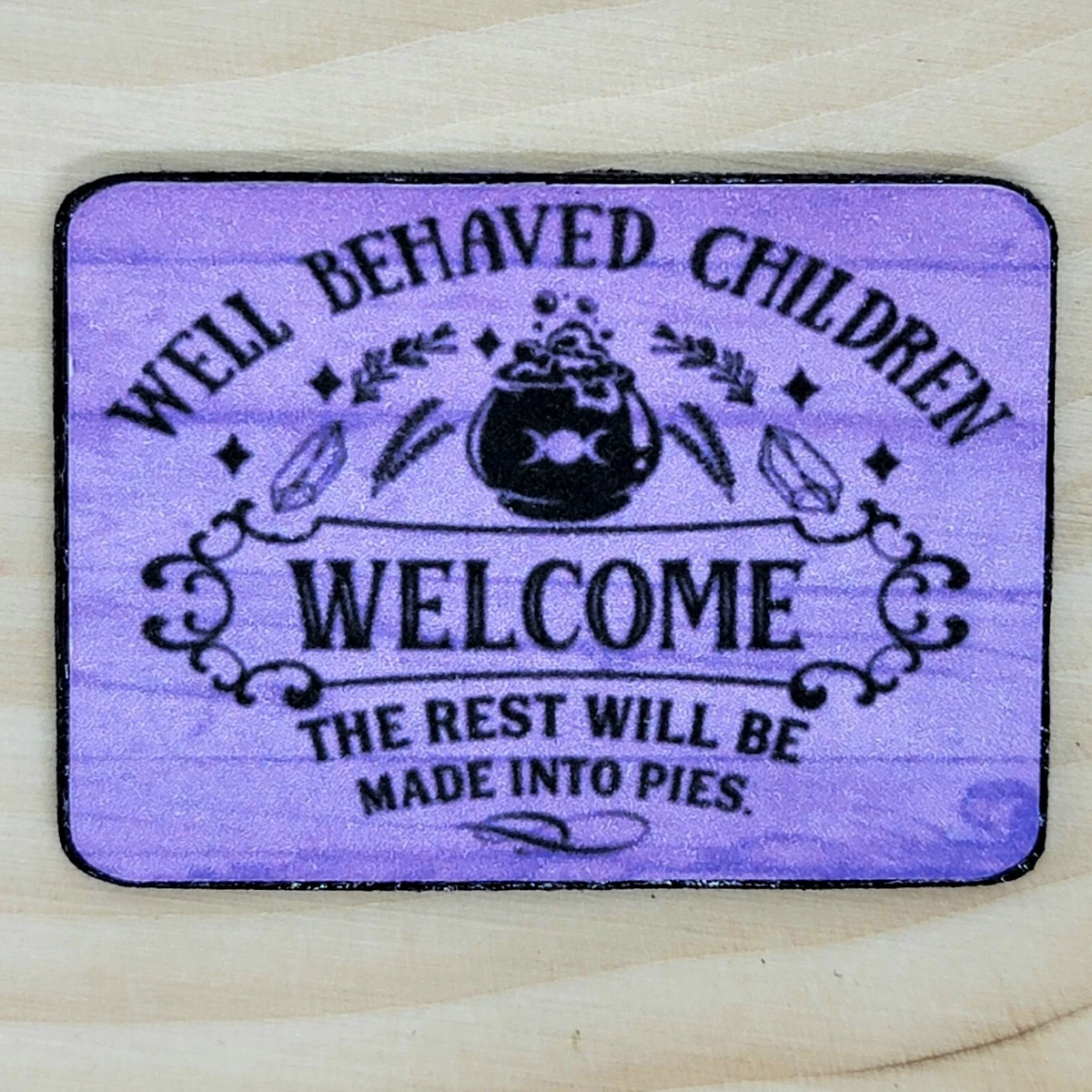 Well Behaved Children Welcome Sign