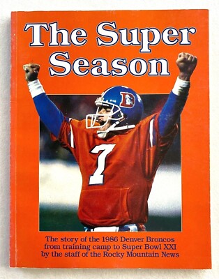THE SUPER SEASON-Denver Broncos 1986 Super Bowl Season Book-Paperback ...