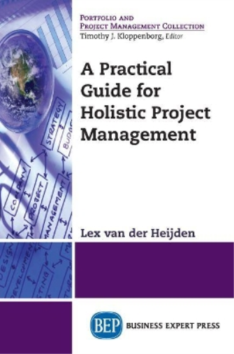 Lex van der Heijden A Practical Guide for Holistic Project Management ...