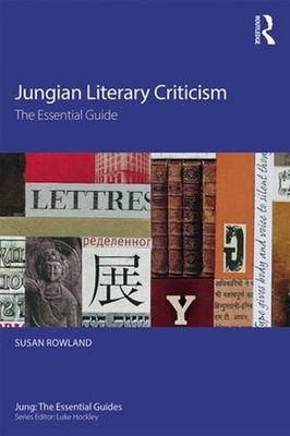Jungian Literary Criticism: The Essential Guide by Susan Rowland ...