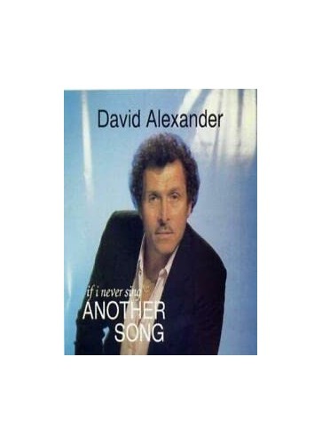 David Alexander - If I Never Sing Another Song - David Alexander CD ...