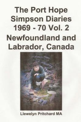 The Port Hope Simpson Diaries 1969 - 70, Newfoundland and Labrador ...