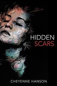 Hidden Scars, Hardcover by Hanson, Cheyenne, Brand New, Free shipping ...