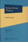 FINITE GROUP THEORY (GRADUATE STUDIES IN MATHEMATICS, VOL. By I. Martin ...