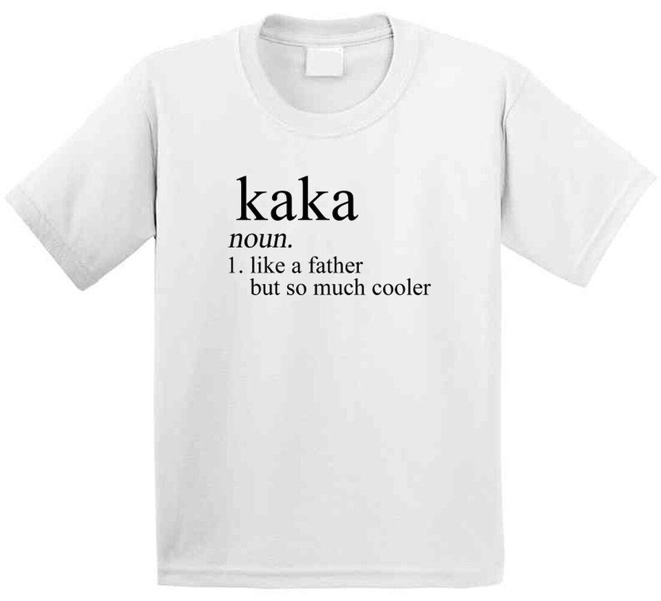 Kaka Noun Languages Definition Dad Father Father's Day Gift T Shirt | eBay
