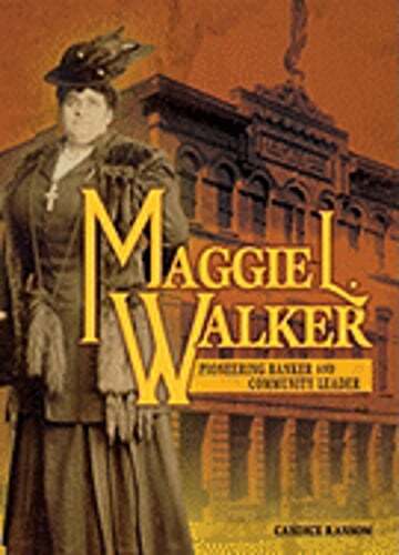 Maggie L. Walker: Pioneering Banker and Community Leader by Candice F ...