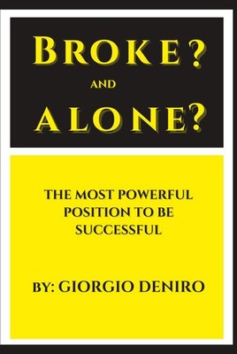 BROKE? AND ALONE?: THE MOST POWERFUL POSITION TO BE SUCCESSFUL | eBay