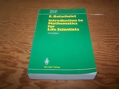 Introduction to Mathematics for Life Scientists, 3rd, Batschelet, 1979 ...