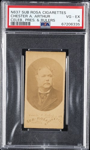 1880 N637 SUB ROSA CIG. CELEB., PRES. & RULERS CHESTER A. ARTHUR PSA 4 ...