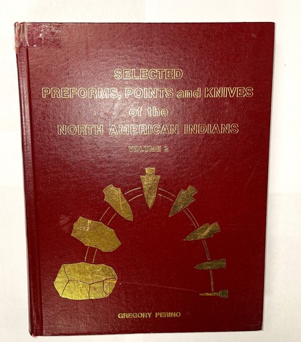 GREGORY PERINO VOLUME 2 SELECTED PREFORMS, POINTS AND KNIVES, CORNER ...