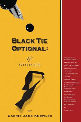Black Tie Optional: 17 Stories by Knowles, Carrie Jane 9780998507361 | eBay
