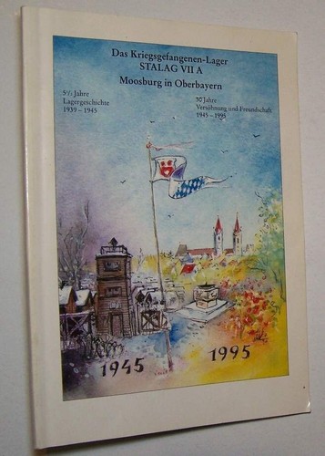 Prisoners of War Camp Moosburg Stalag VII A Chronicle 1939-1945 Upper ...
