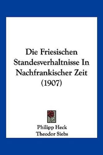 Die Friesischen Standesverhaltnisse in Nachfrankischer Zeit by Theodor ...