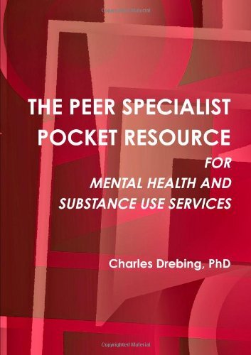 THE PEER SPECIALIST POCKET RESOURCE FOR MENTAL HEALTH AND By Charles ...
