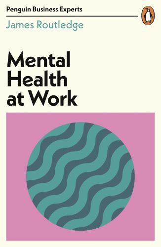 Mental Health at Work by Routledge, James 9780241486825| eBay