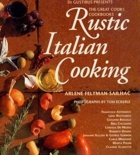 Rustic Italian Cooking (De Gustibus Presents the Great Cooks Cookbooks ...