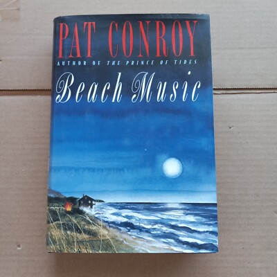 Beach Music, by Pat Conroy HARDCOVER (Doubleday, June 1995) FIRST ...