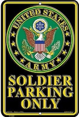 Metal Sign Military Army Soldier Parking Only Aluminum NEW 8"x12" | eBay