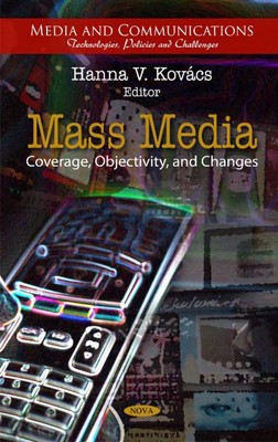 Mass Media: Coverage, Objectivity, & Changes by Hanna V. Kov?cs (English) Hardco 9781617288630| eBay