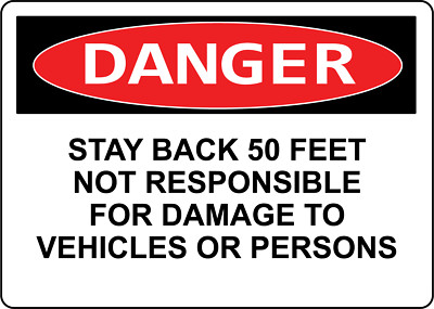 DANGER STAY BACK 50 FEET | Laminated Vinyl Decal Sticker Label | eBay
