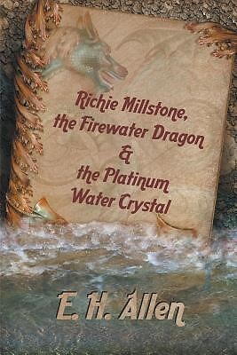 Richie Millstone, Firewater Dragon & Platinum Water Cryst by Allen, E H ...