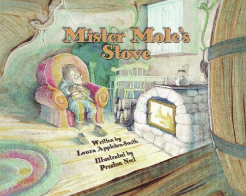 Mister Mole's Stove by Laura Appleton-Smith 9781929262243| eBay