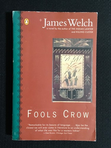 FOOLS CROW by James Welch 1870 Blackfeet Indian Blackfoot Tribe ...